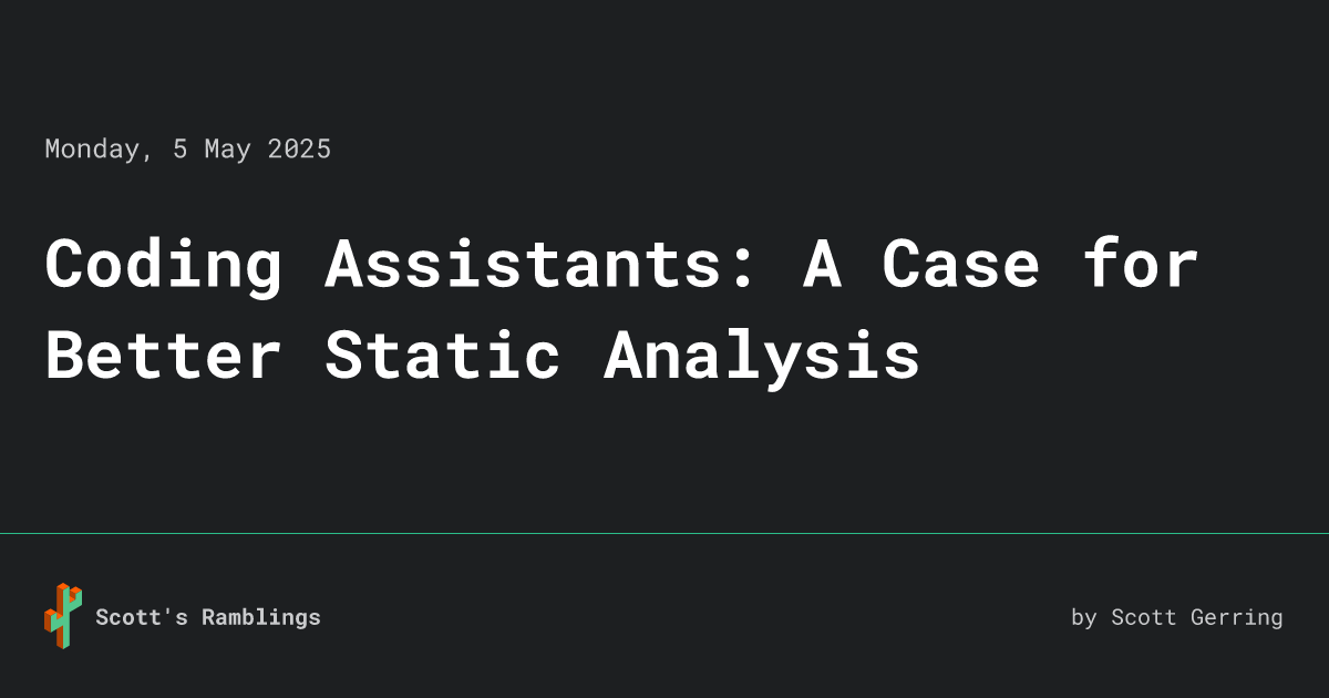 Coding Assistants A Case For Better Static Analysis • Scotts Ramblings 3001